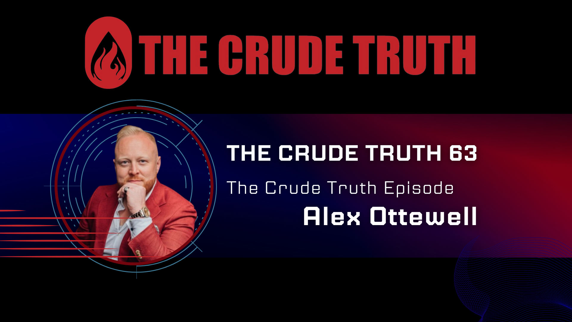 THE CRUDE TRUTH Ep. 63 CEO and Founder Alex Ottewell, of One World ...
